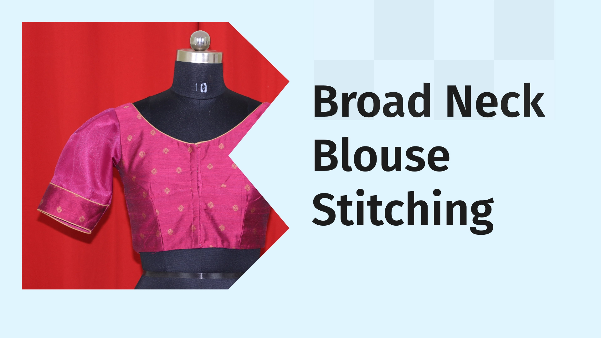 How to Stitch a Broad Neck Blouse?
